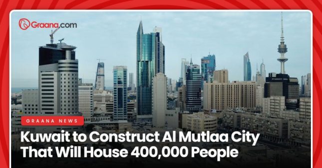 Kuwait to Construct Al Mutlaa City That Will House 400,000 People ...