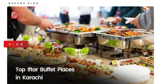 Top Iftar Buffet Places in Karachi | Graana.com