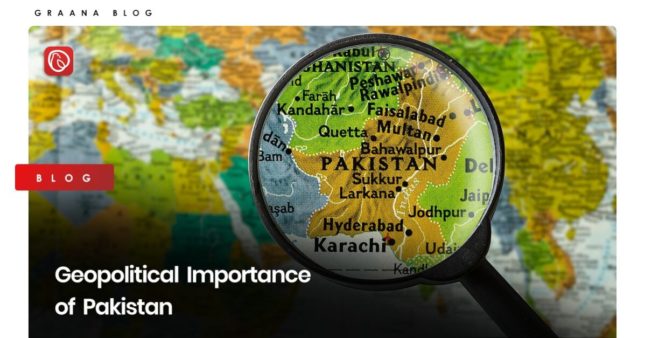 Geopolitical Importance of Pakistan | Graana.com